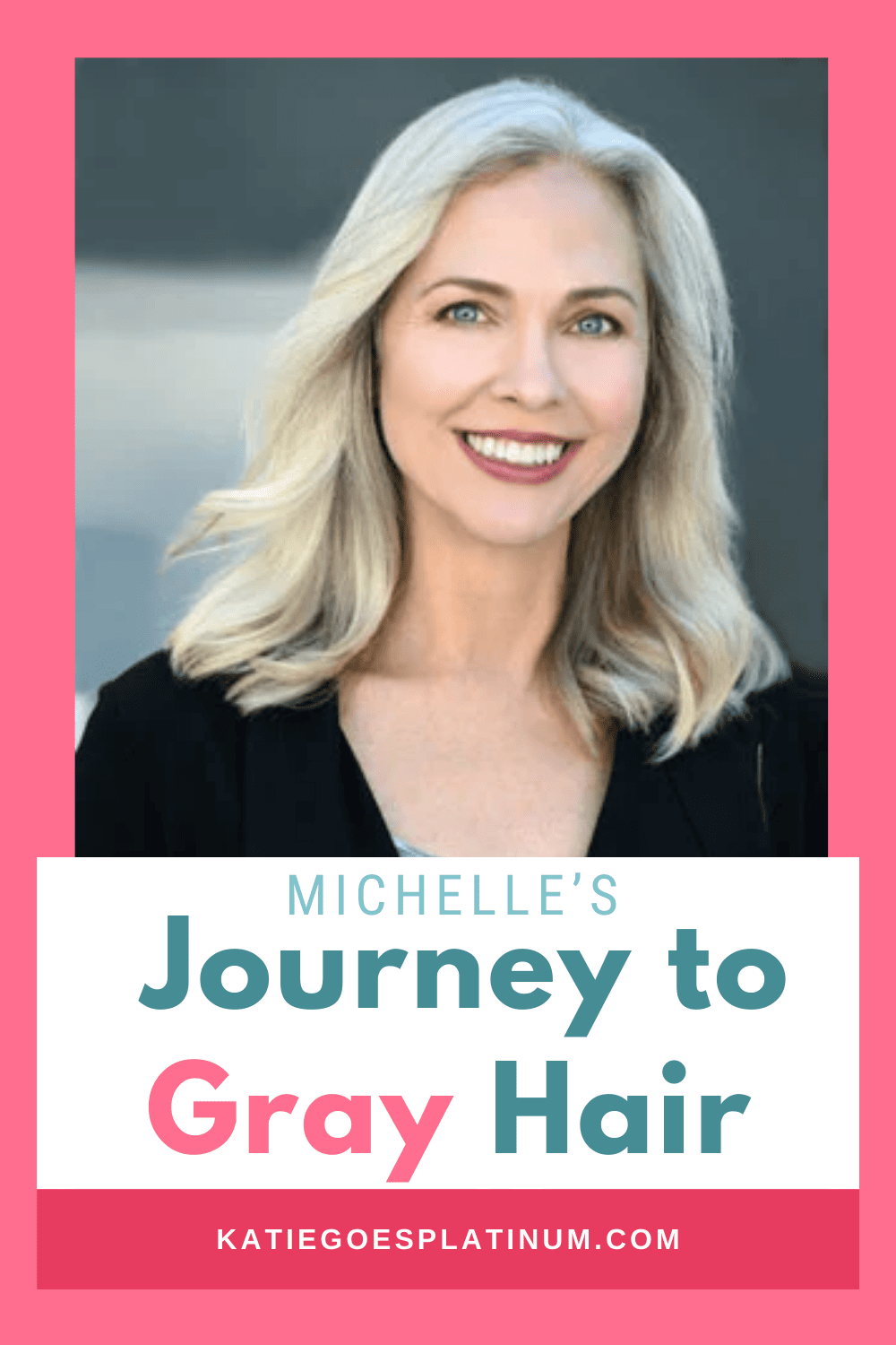 Michelle Ray: Going Gray Her Own Way | Katie Goes Platinum