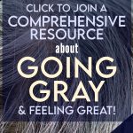 Ready to Go Gray? Start Here!