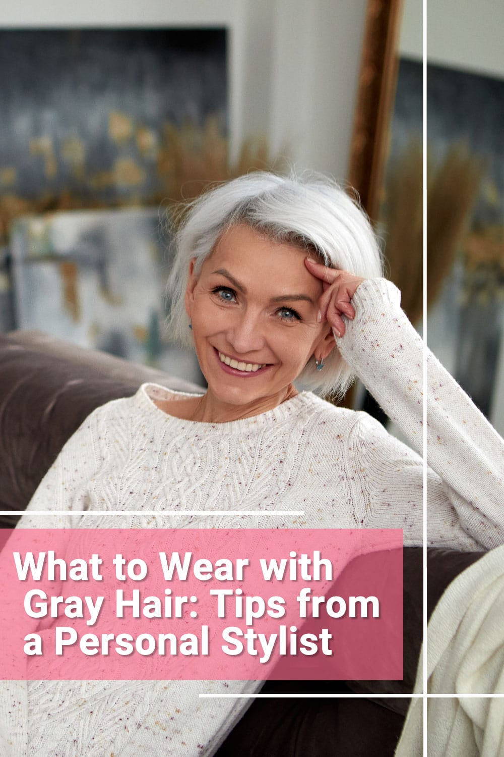 What to Wear with Gray Hair: Tips from a Personal Stylist